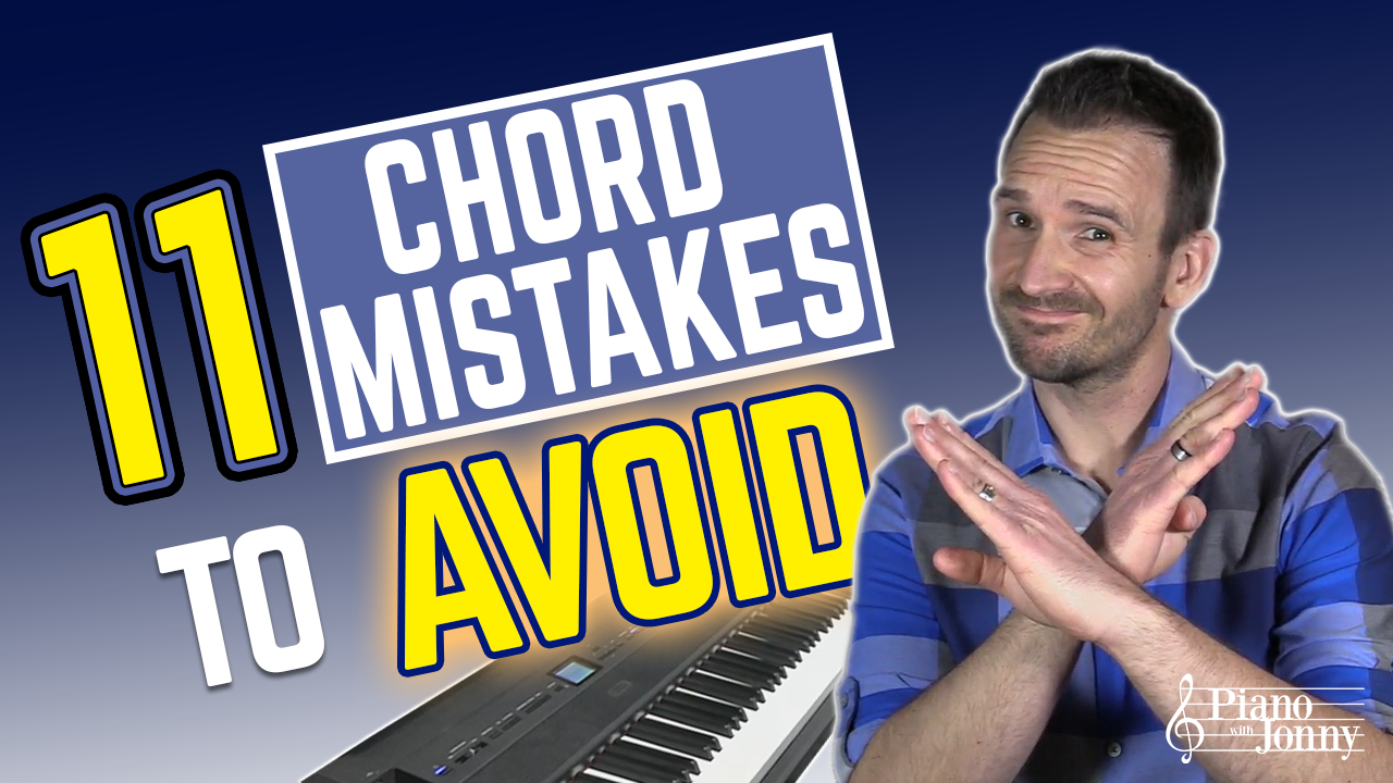 Piano Chord Secrets—11 Mistakes to Avoid - Piano With Jonny
