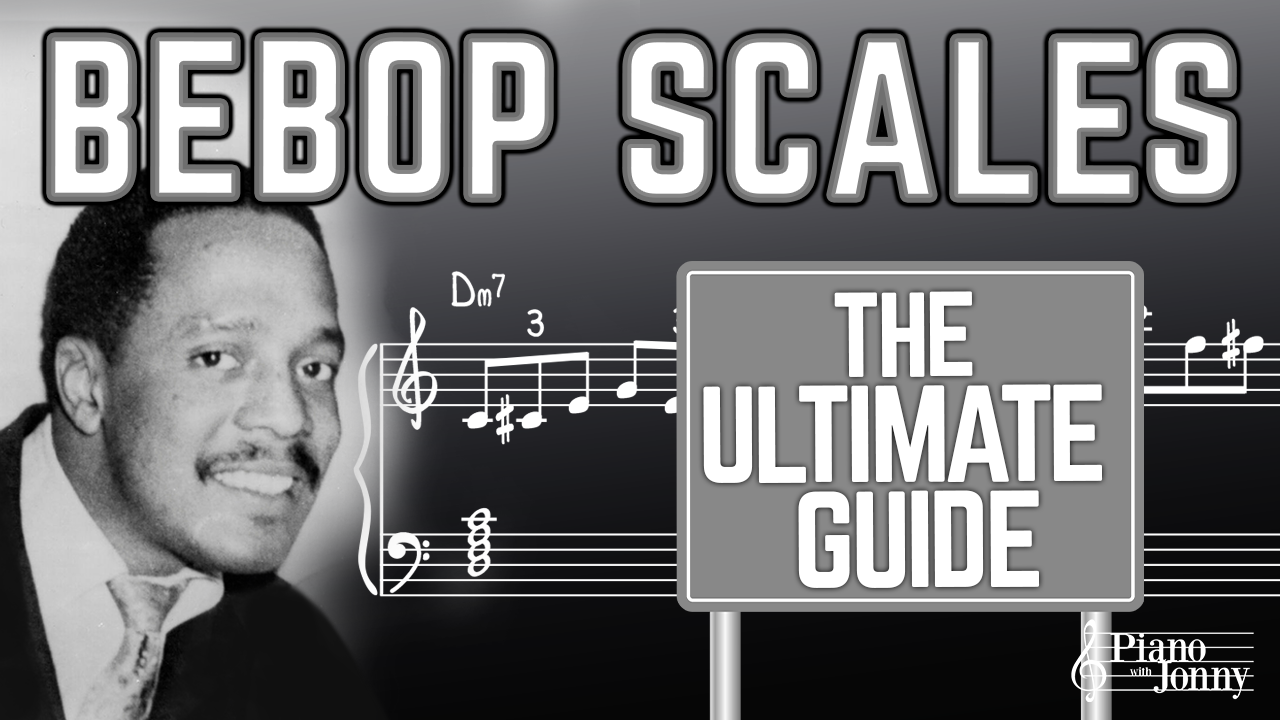 The Ultimate Guide to Bebop Scales - Piano With Jonny